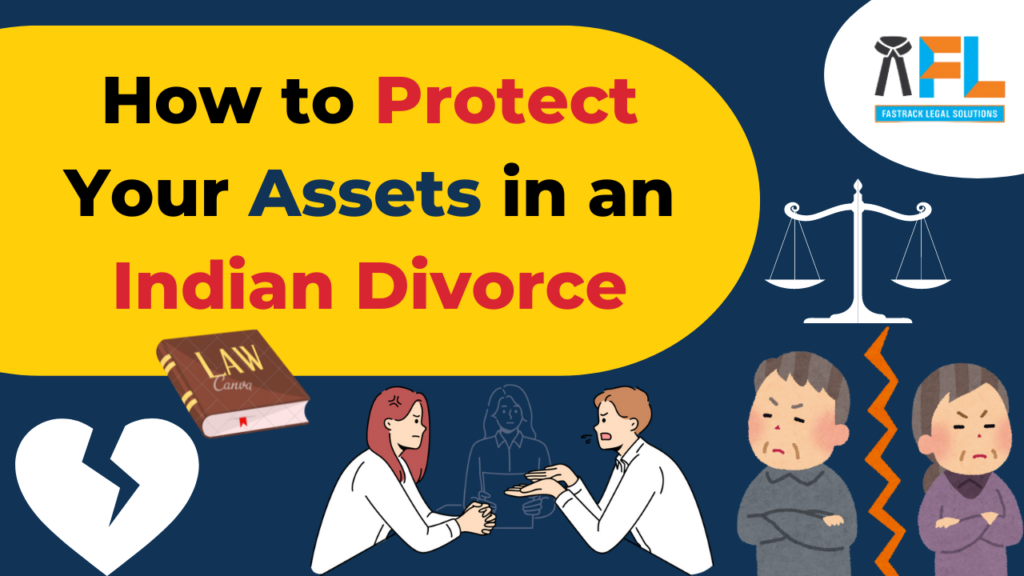 How to Protect Your Assets in an Indian Divorce - Fastrack legal solutions